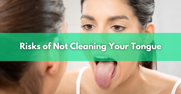 Risks of Not Cleaning Your Tongue